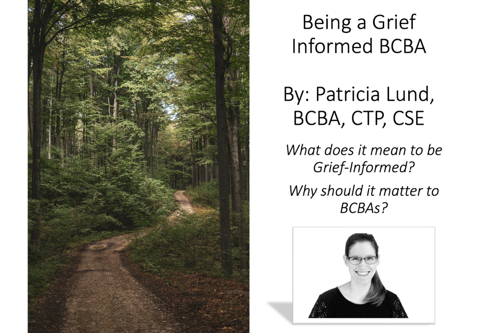 Being a Grief-Informed BCBA: Dying Death and Grief are Everyone's ...