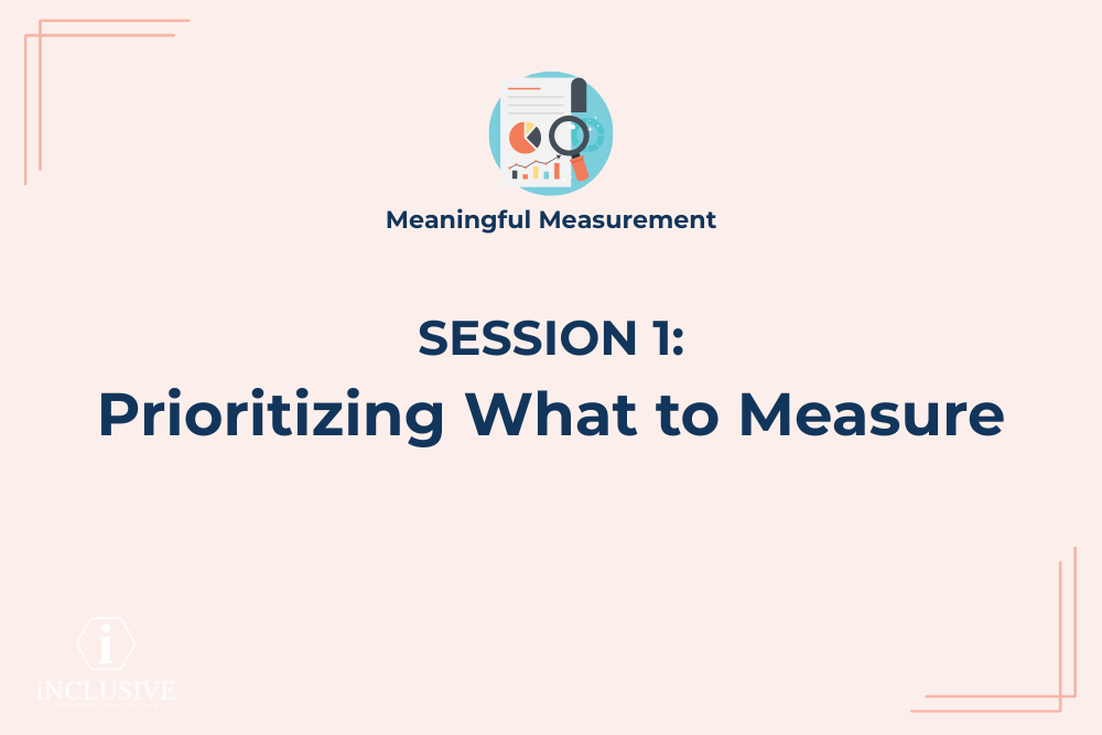 Meaningful Measurement: Prioritizing What to Measure - View course