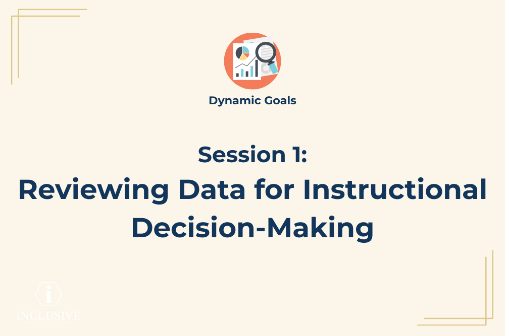 Dynamic Goals: Reviewing Data for Instructional Decision-Making - View ...