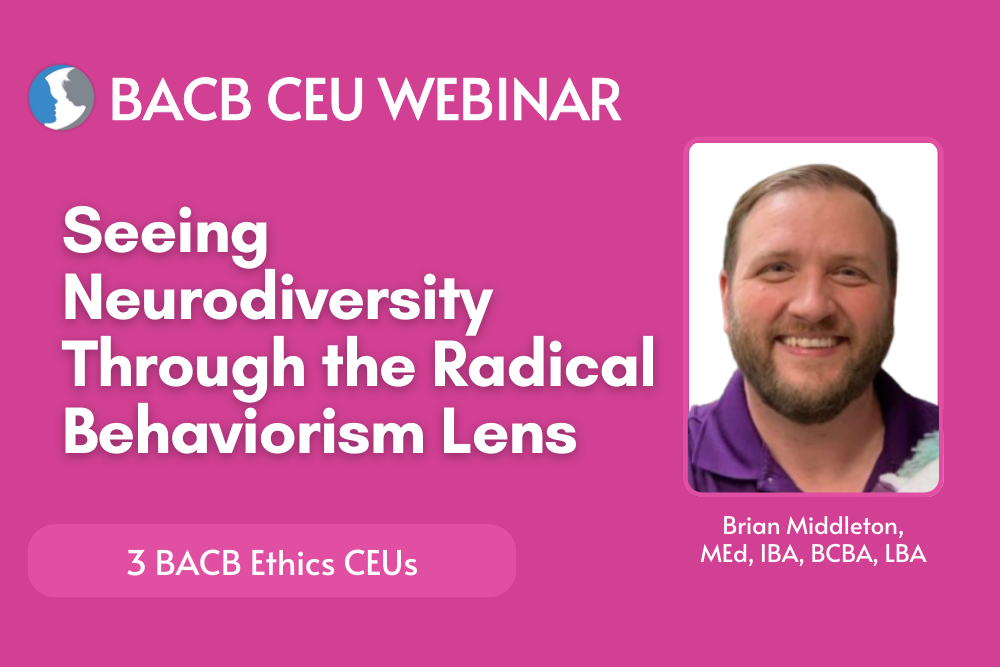 Seeing Neurodiversity through the Behavior Science Lens - View course