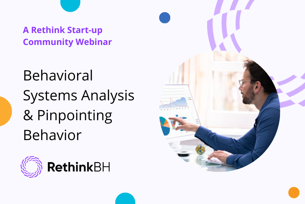 Behavioral Systems Analysis & Pinpointing Behavior - View course