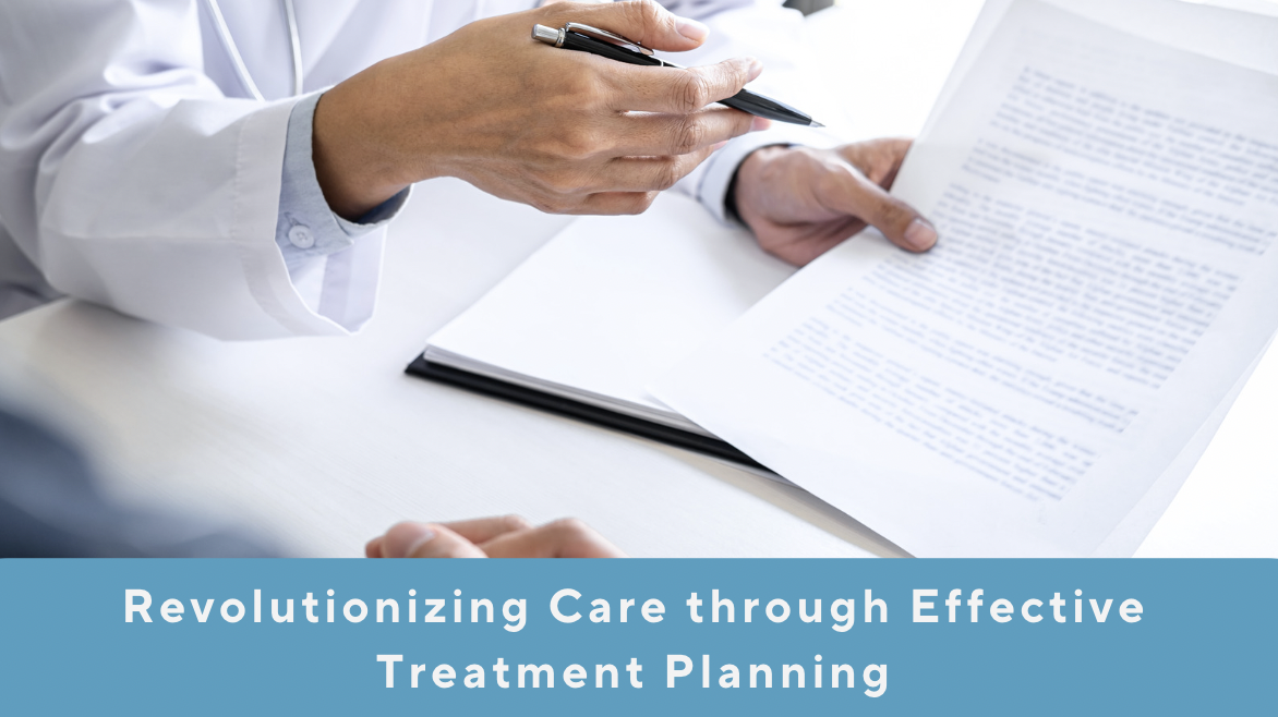Revolutionizing Care through Effective Treatment Planning - View course