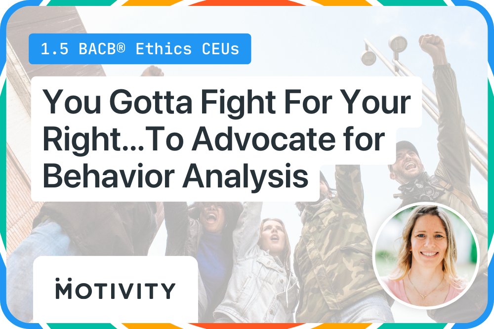 You Gotta Fight for Your Right... to Advocate for Behavior Analysis ...