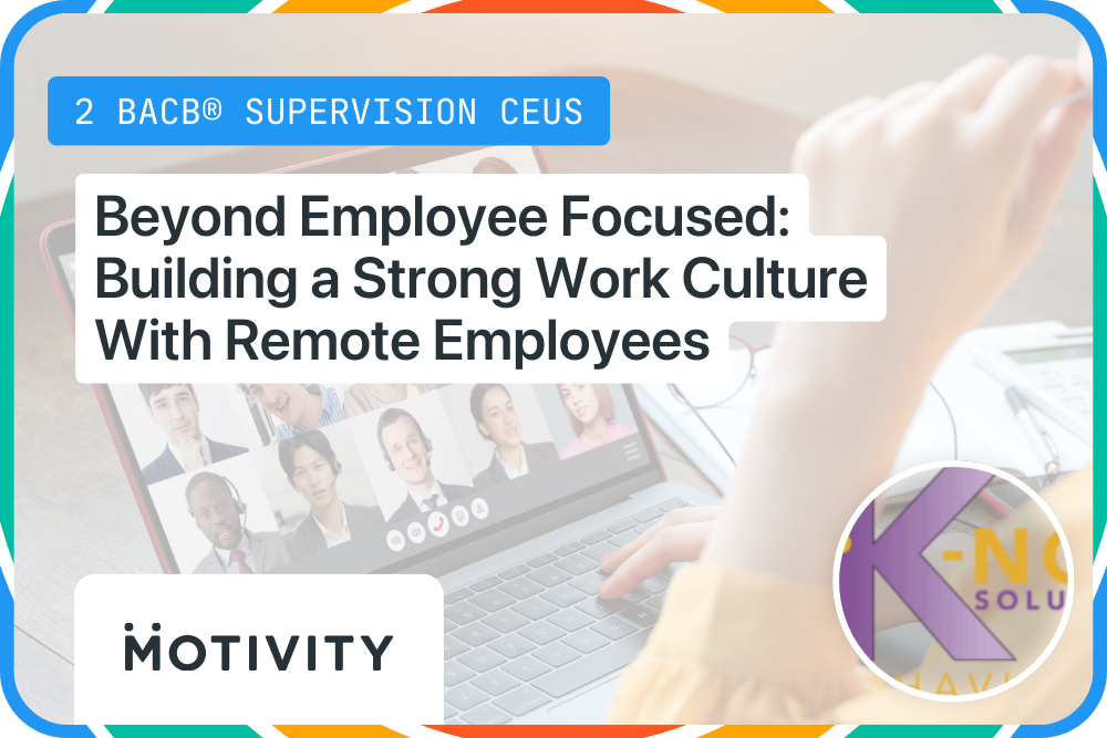 Beyond Employee Focused: Building a Strong Work Culture with Remote ...