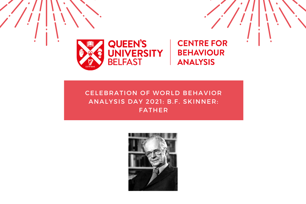 Celebration of World Behavior Analysis Day 2021: B.F. Skinner: Father ...