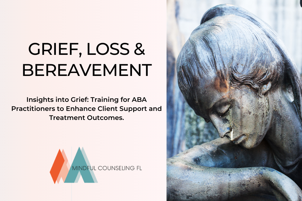 Grief, Loss & Bereavement. Insights into Grief: Training for ABA ...
