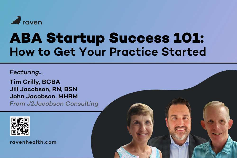Raven Health Presents: [ABA Startup Success 101] How to Get Your Practice Started - View course