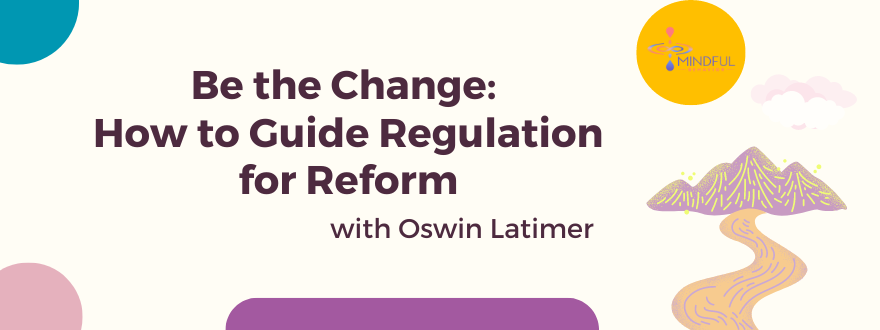 Be the Change: How to Guide Regulation for Reform - View course
