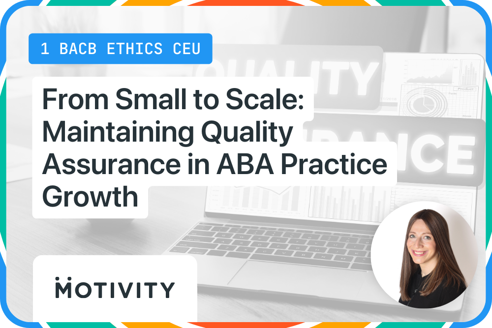 From Small to Scale: Maintaining Quality Assurance in ABA Practice ...