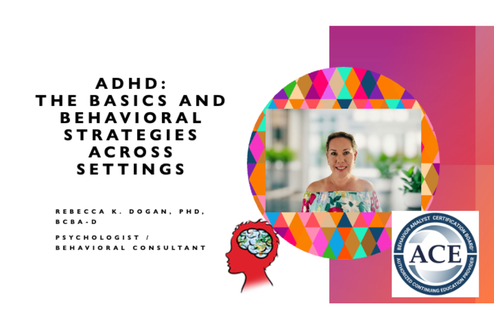 ADHD: The Basics and Behavioral Strategies Across Settings - View course
