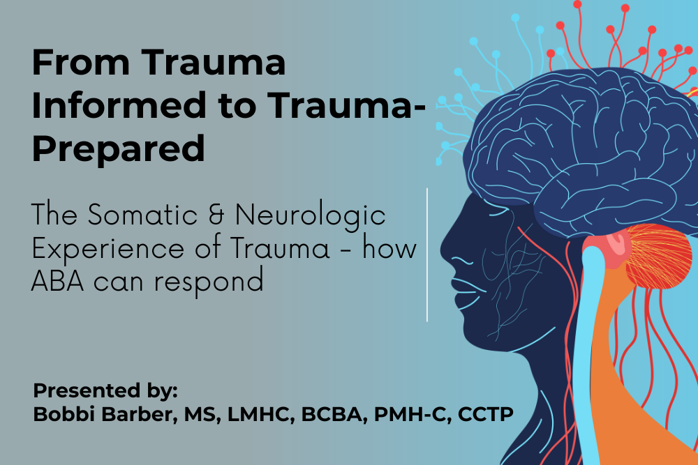 Trauma-Informed to Trauma-Prepared; Neurologic & Somatic Experience of ...